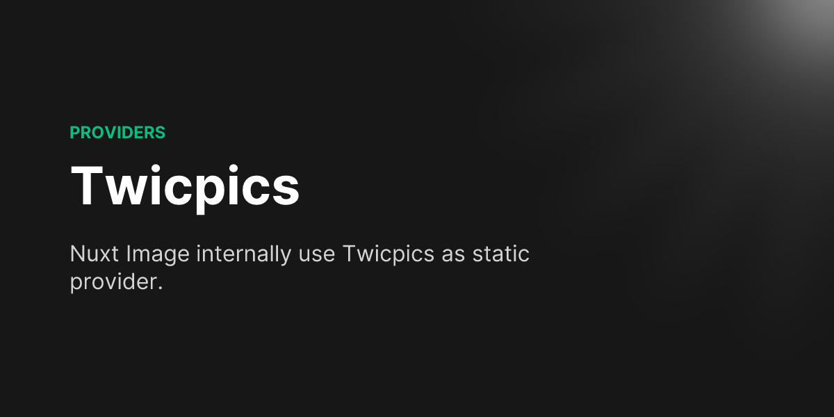 Twicpics - Nuxt Image